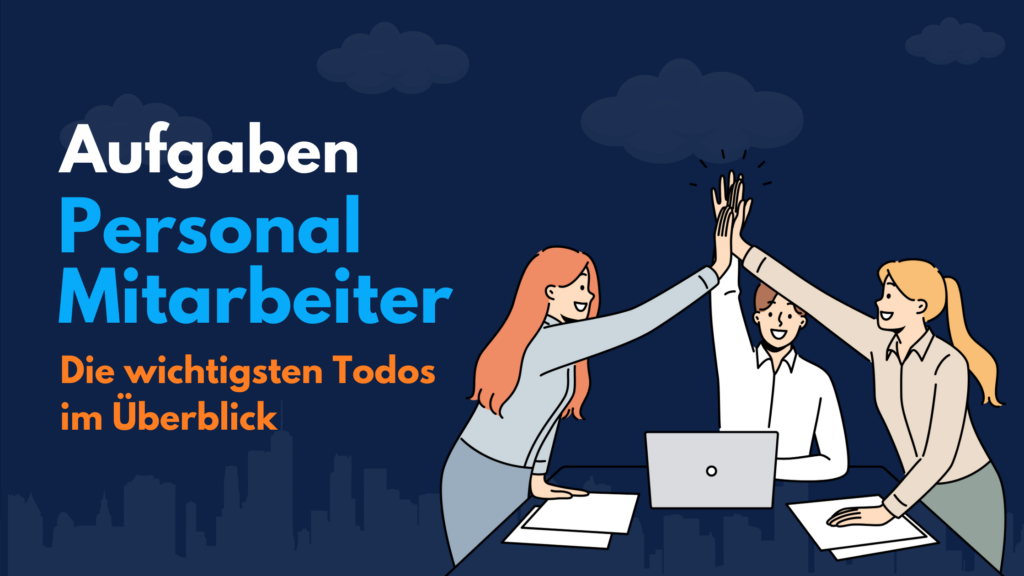 Mitarbeiter Personal Aufgaben: Die wichtigsten Todos